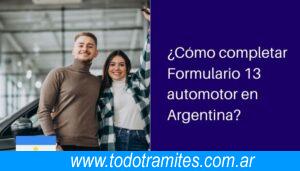 Cómo completar Formulario 13 automotor en Argentina - Tramites Argentinos