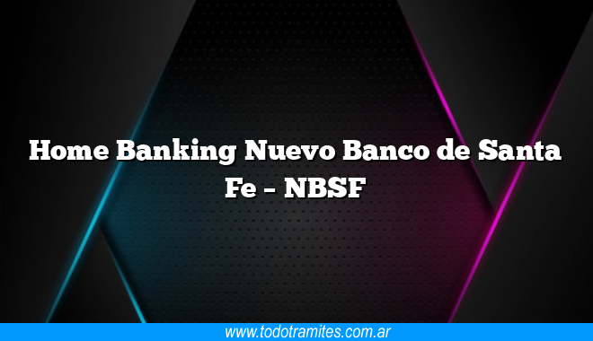 Home Banking Nuevo Banco de Santa Fe - NBSF - Tramites Argentinos