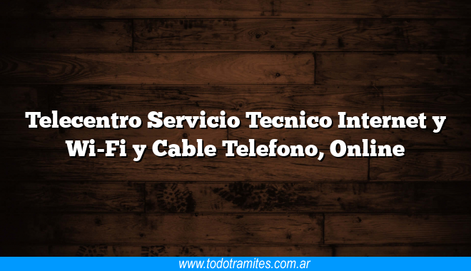 Telecentro Servicio Tecnico Internet y Wi-Fi y Cable Telefono, Online ...
